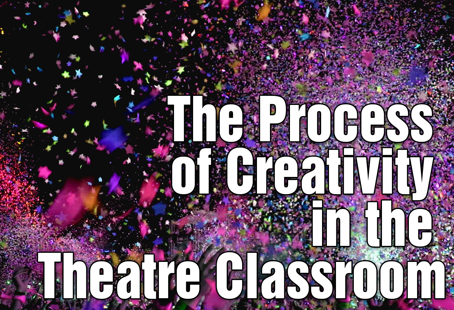 DTA | The Process of Creativity in the Theatre Classroom