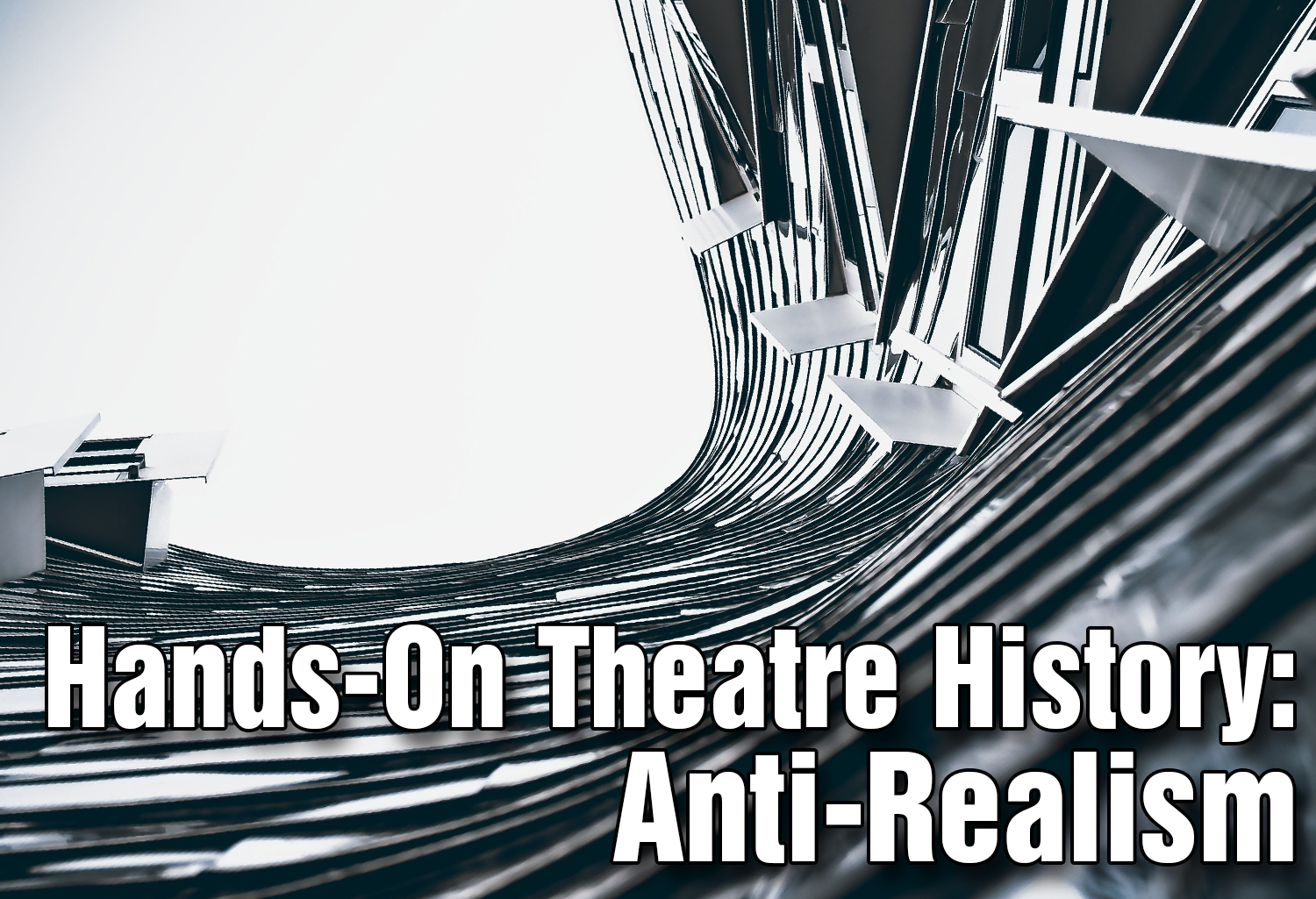 DTA | Hands-On Theatre History: Anti-Realism
