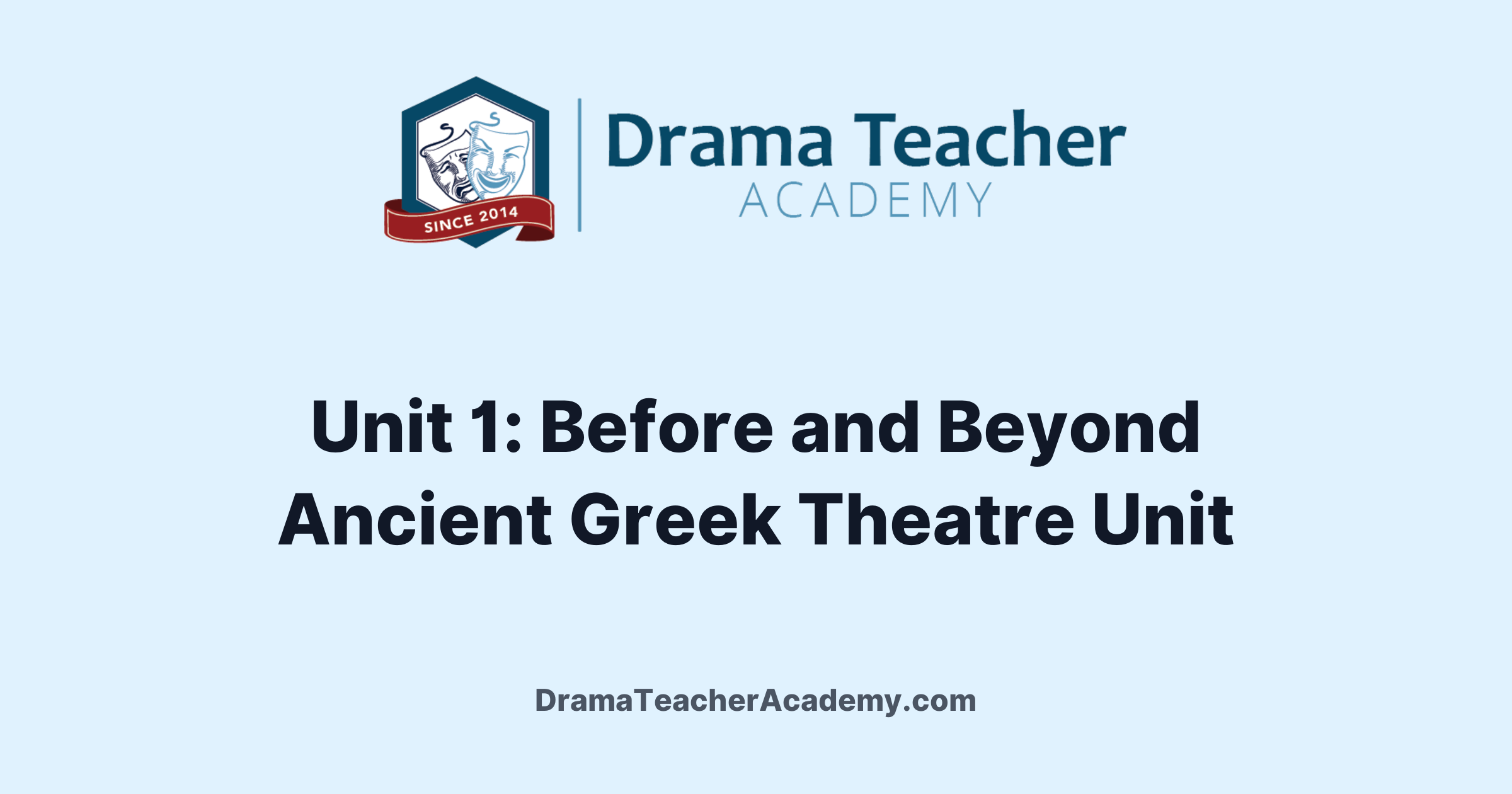 DTA | Unit 1: Before and Beyond Ancient Greek Theatre