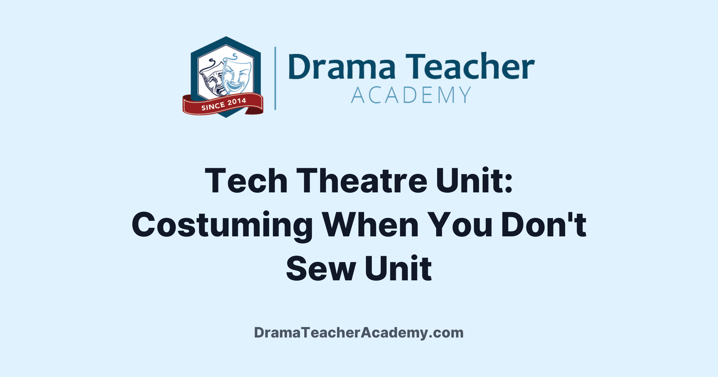 DTA | Tech Theatre Unit: Costuming When You Don't Sew