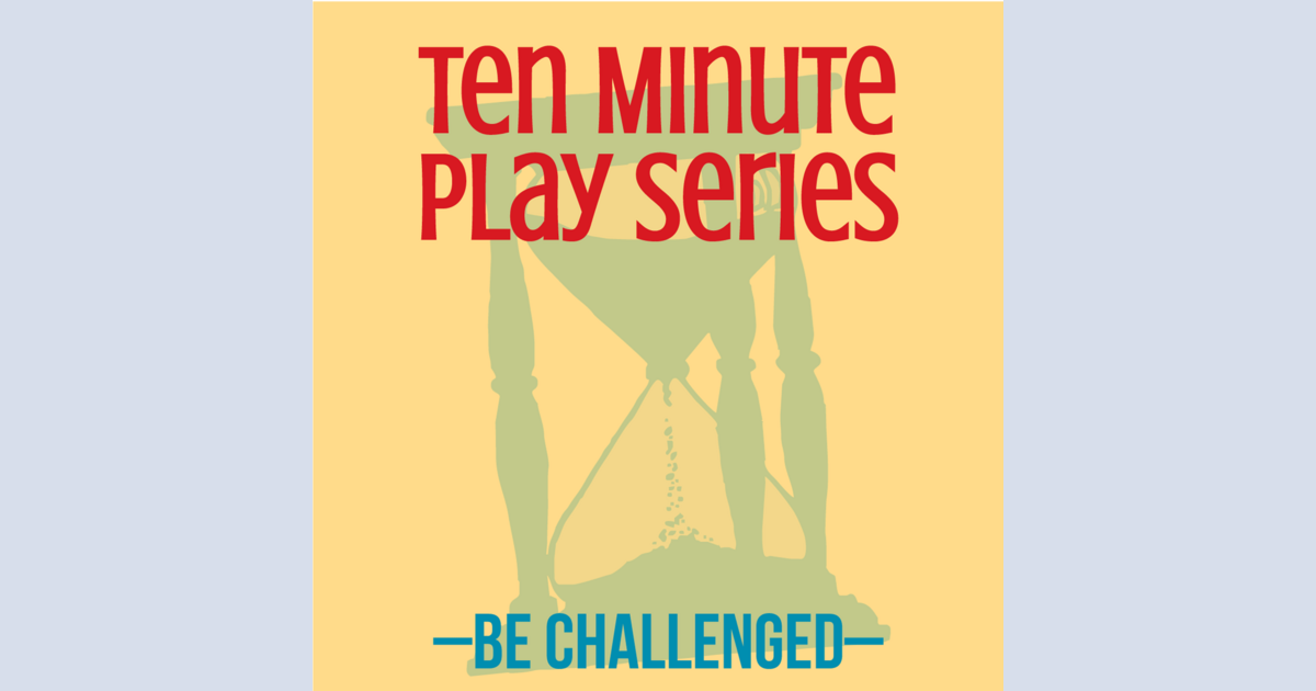 Ten Minute Play Series: Be Challenged | Theatrefolk