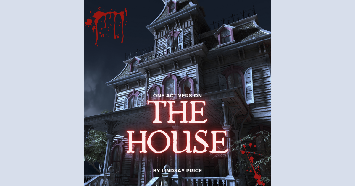 The House - Competition Length Version | Theatrefolk