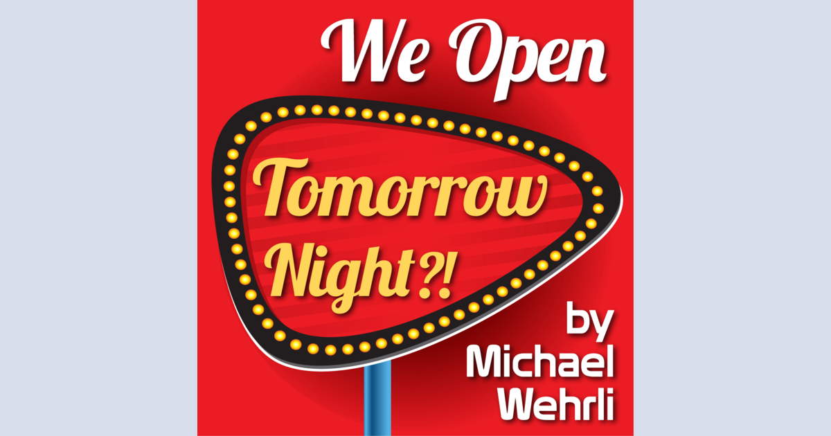 We Open Tomorrow Night?! | Theatrefolk