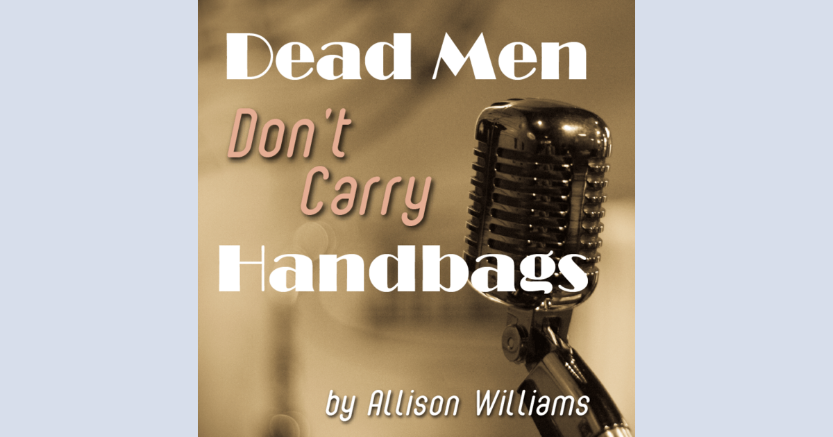 Dead Men Don't Carry Handbags | Theatrefolk